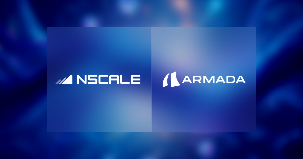 Armada and Nscale Sign Letter of Intent to Accelerate Sovereign AI ...